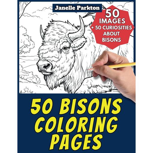 50 Bisons Coloring Pages Book for Kids and Adults: +50 Amazing Facts ...