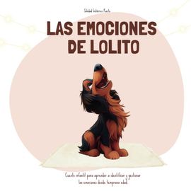 Las emociones de Lolito: Cuento infantil para aprender a identificar y ...
