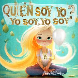 ¿QUIÉN SOY YO? YO SOY, YO SOY: Libro infantil inspirador para ...
