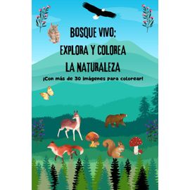 Bosque Vivo: Explora y Colorea la Naturaleza, ¡con más de 30 imágenes ...
