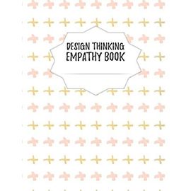 Design Thinking Empathy Book: Notebook For Interviews During The Design ...