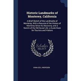 Historic Landmarks Of Monterey, California: A Brief Sketch Of The ...
