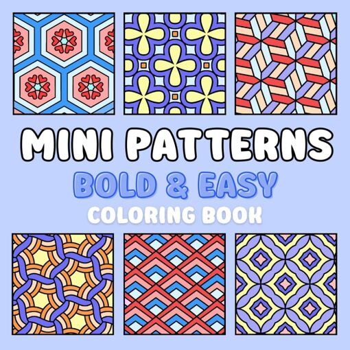 Mini Patterns Coloring Book: 200 Cute and Groovy Bold and Easy Designs ...