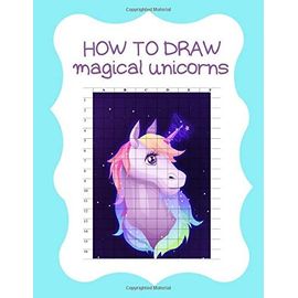 How to Draw Magical Unicorns: How to Draw Magical Unicorns for Kids ...
