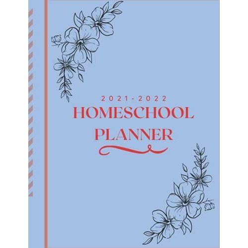 2021-2022 Homeschool Planner: 2021-2022 Homeschool Planner: A Well ...