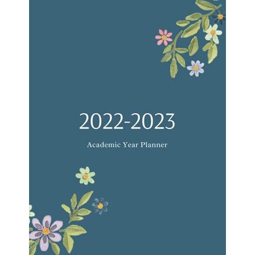 2022-2023 Academic Year Planner: 12 Months Yearly Planner Monthly July ...