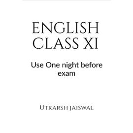 English Class XI : A Newly-designed book in English for Class XI CBSE ...