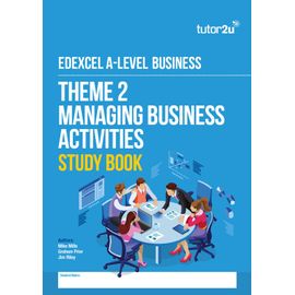 Edexcel A-Level Business Theme 2 Study Book: revision guide for 2025 ...