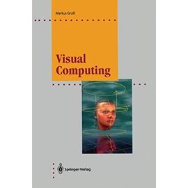 Visual Computing: The Integration Of Computer Graphics, Visual ...