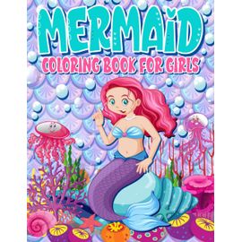Mermaid Coloring Book for Girls Ages 4-8: Fun Coloring Pages of Magical ...