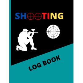 SHOOTING LOG BOOK: Shooting Data Book With Record, Track And Target ...