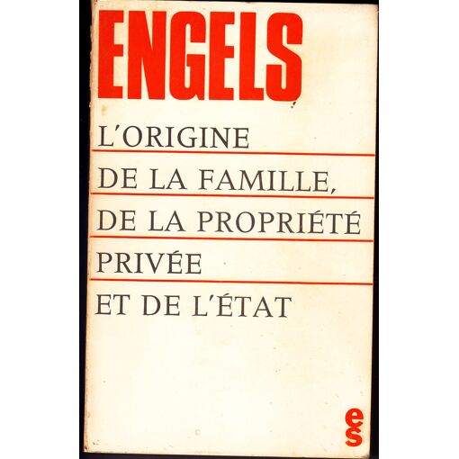 Friedrich ENGELS : L'ORIGINE DE LA FAMILLE, DE LA PROPRIETE PRIVEE ET ...