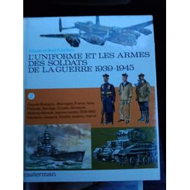 L'uniforme et les armes des soldats de la guerre 1939 1945 | Rakuten