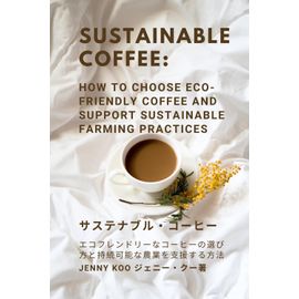 Sustainable Coffee: How to Choose Eco-Friendly Coffee and Support ...