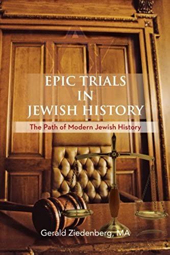 Epic Trials In Jewish History: The Evolution Of Modern Jewish History ...