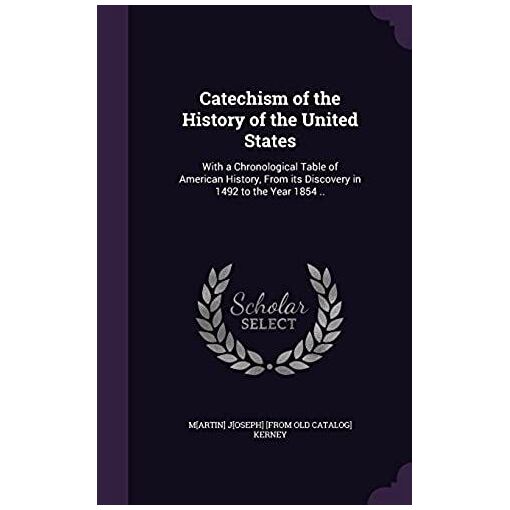 Catechism Of The History Of The United States: With A Chronological ...