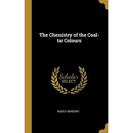 The Chemistry Of The Coal-tar Colours | Rakuten