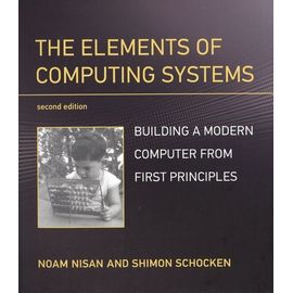 The Elements Of Computing Systems - Building A Modern Computer From First Principles | Rakuten