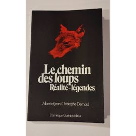 Le chemin des loups, Réalité - Légendes ; Albert et Jean-Christophe ...