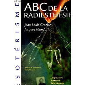 Abc De La Radiesthésie par Jean Louis Crozier et Jacques Mandorla | Rakuten