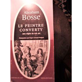 Abraham Bosse, Le peintre converty aux règles de son art, présentation ...
