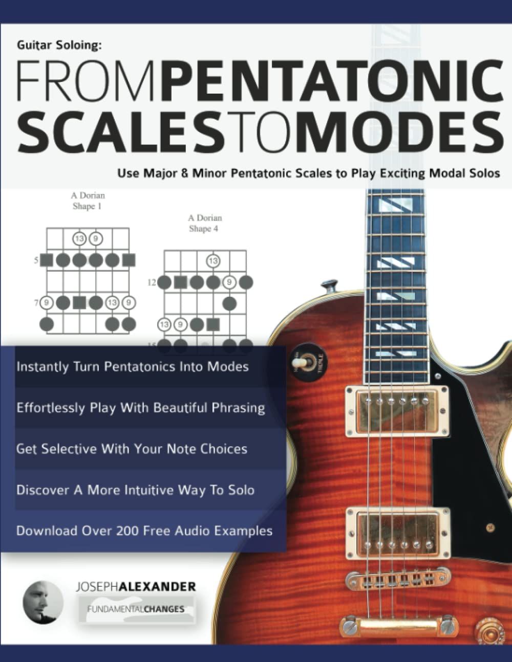 Guitar Soloing: From Pentatonic Scales to Modes: Use Major & Minor ...