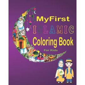 My First Islamic Coloring Book For Kids: Islamic Book For Kids , Learn ...