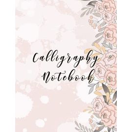 Calligraphy Notebook: Slant Angle Lined Guide, Alphabet, And Dot Grid ...