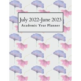 Academic Monthly Year Planner July 2022- June 2023: 12 Months Yearly ...