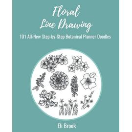 Floral Line Drawing: 101 All-new Step-by-step Botanical Planner Doodles ...