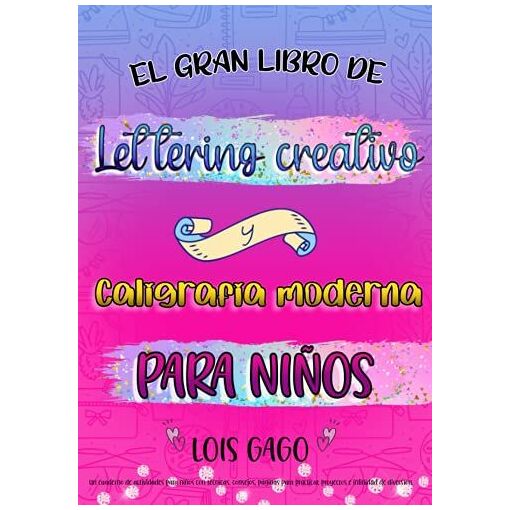 El gran libro de lettering creativo y caligrafía moderna para niños. Un ...