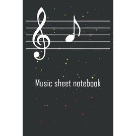 Music Sheet Notebook; Standard Music Manuscript Paper, 100 Pages: A ...