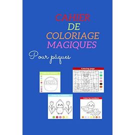Cahier de coloriage magiques pour pâques: Pour s'entraîner à ...