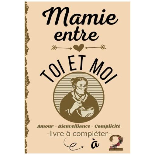 Mamie entre TOI et MOI livre à compléter à 2: Idée cadeau mamie ...