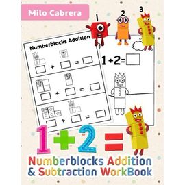 Milo Cabrera! - Numberblocks Addition & Subtraction WorkBook ...