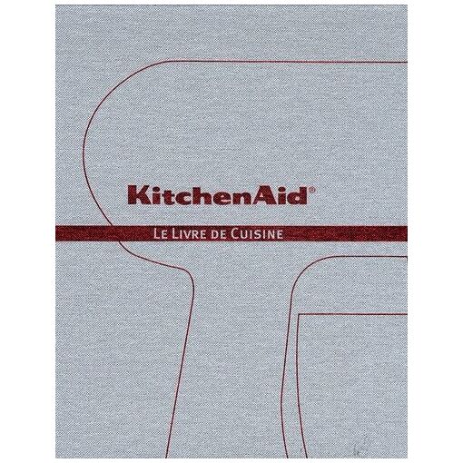 Kitchenaid - Le Livre De Cuisine - Cuisine | Rakuten