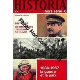 HISTORIA HORS SERIE 6 : 1917-1967 cinquante ans d'histoire de russie. 2 1939-1967 la guerre et ...