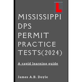 MISSISSIPPI DPS PERMIT PRACTICE TESTS (2024) A rapid learning guide ...