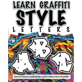 LEARN GRAFFITI STYLE LETTERS - Learn Drawing Graffiti: How to draw ...