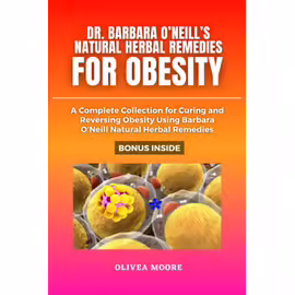 Dr. Barbara ONeills Natural Herbal Remedies for OBESITY: A Complete ...