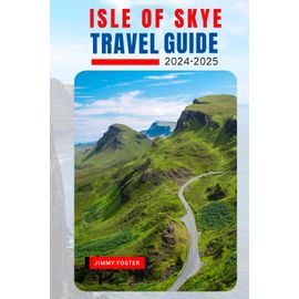 Isle of Skye Travel Guide 2024: Your Ultimate Guide-book to Discovering ...