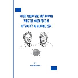 VICTOR AMBROS AND GARY RUVKUN WINS THE NOBEL PRIZE IN PHYSIOLOGY OR ...