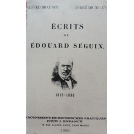 Ecrits de Edouard Seguin - Alfred Brauner et André Michelet | Rakuten