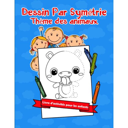 Dessin Par Symétrie Thème des Animaux: Apprendre La Symétrie Avec Les ...