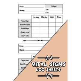 Vital Signs Log Sheets: Daily Health Record Keeper Perfect For Tracking ...