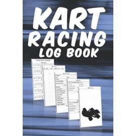 Kart Racing Log Book: Go Karting Information And Details Record Book ...