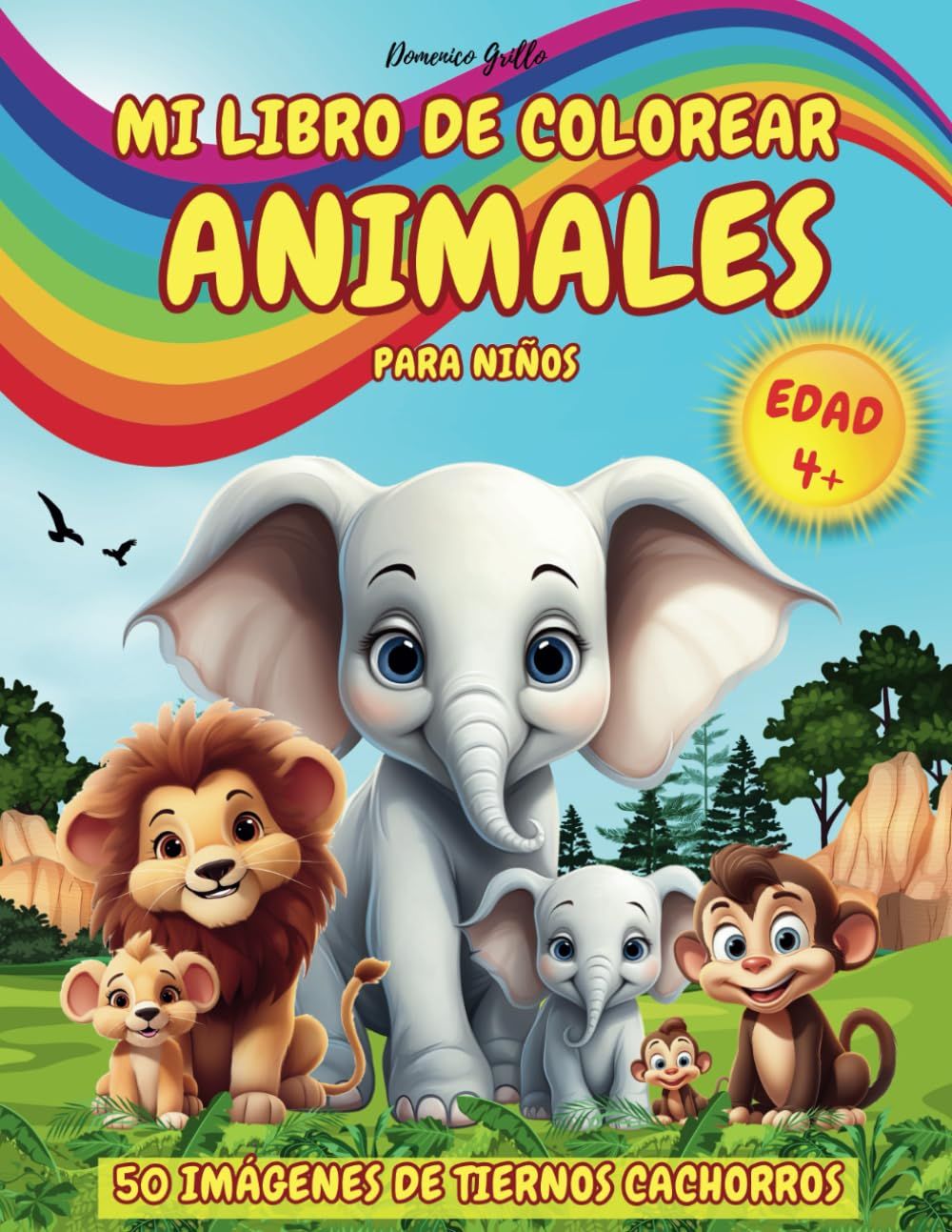 Mi libro de colorear animales para niños: Álbum con 50 tiernos ...