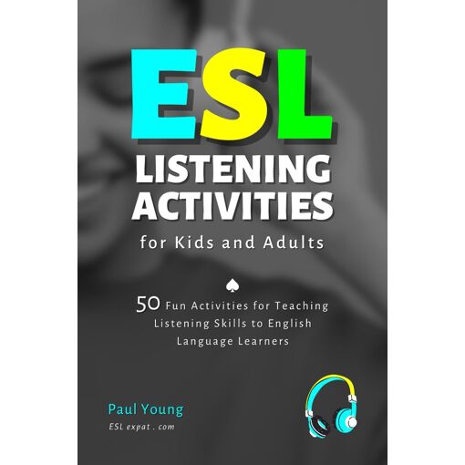 ESL Listening Activities for Kids and Adults: 50 Fun Activities for ...