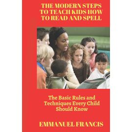 The Modern Steps to Teach Kids How To Read And Spell.: The Useful ...