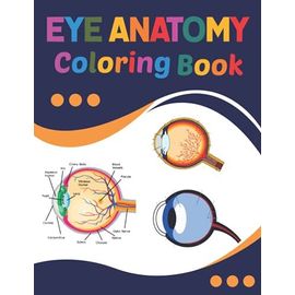Eye Anatomy Coloring Book: This Coloring Book is Helpful For Learning ...